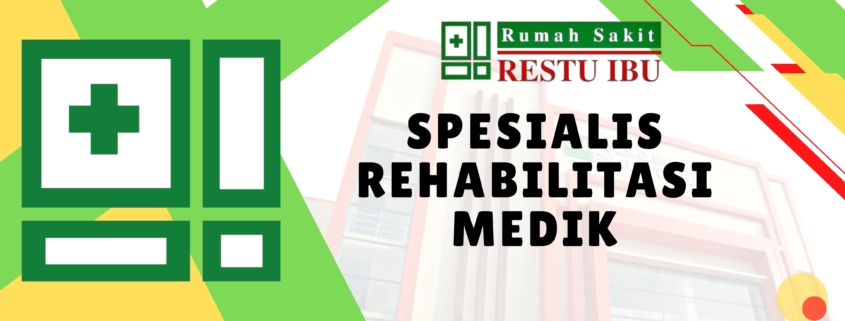 REHABILITASI MEDIK – RS. Restu Ibu Balikpapan